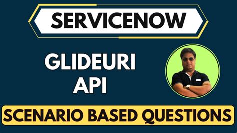 servicenow glideuri api scenario based questions 2025 servicenow