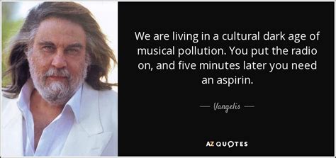 Quotes By Vangelis A Z Quotes