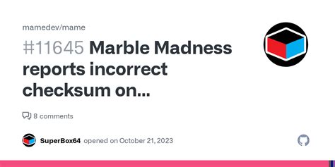 Marble Madness Reports Incorrect Checksum On 136032105l13 · Issue 11645 · Mamedevmame · Github