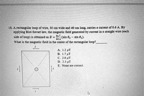 A Rectangular Loop Of Wire 30 Cm Wide And 40 Cm Long Carries Current Of