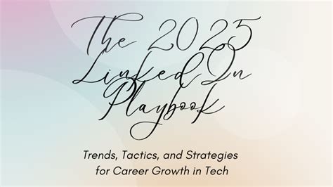 The 2025 Linkedin Playbook Trends Tactics And Strategies For Career