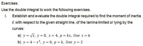 Solved Exercises Use The Double Integral To Work The Chegg