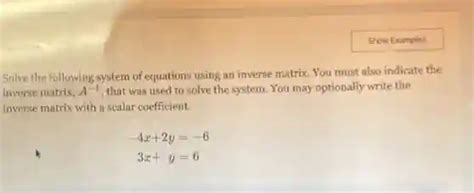 Show Examples Solve The Following System Of Equations Using Inverse