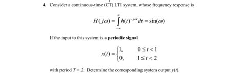 Solved Consider A Continuous Time CT LTI System Whose Chegg