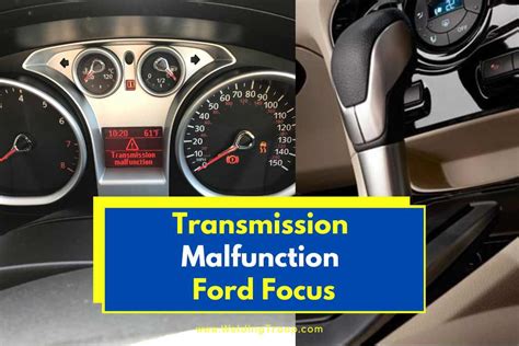 Transmission Malfunction Ford Focus Here Is The Solution