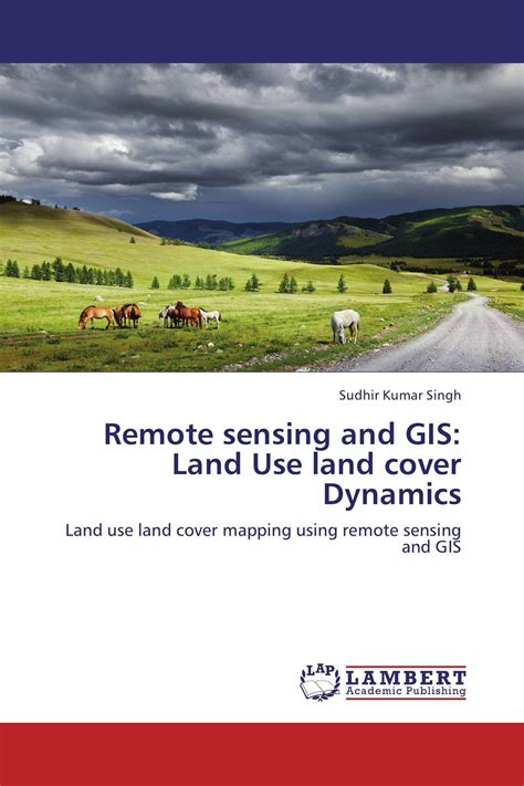 Remote Sensing And Gis Land Use Land Cover Dynamics 978 3 8465 3347 5 9783846533475