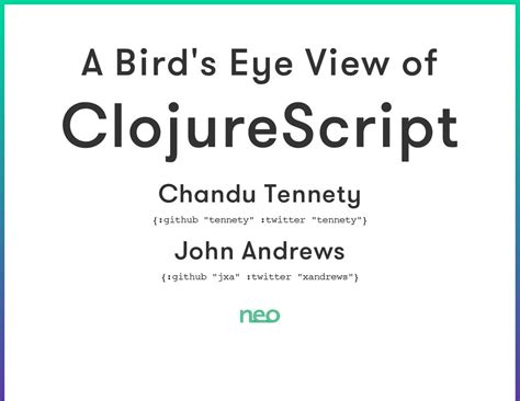 A Birds Eye View Of Clojurescript Speaker Deck