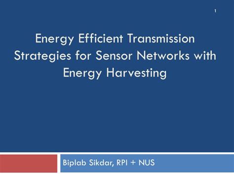 Ppt Energy Efficient Transmission Strategies For Sensor Networks With Energy Harvesting