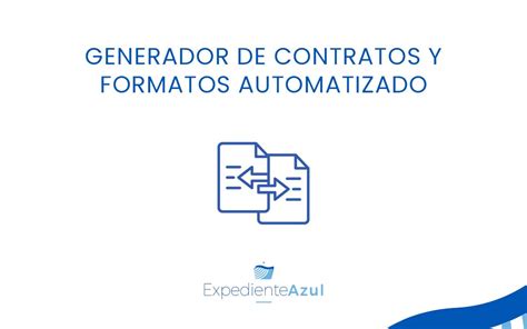 Generador De Contratos Y Formatos Automatizado Expediente Azul