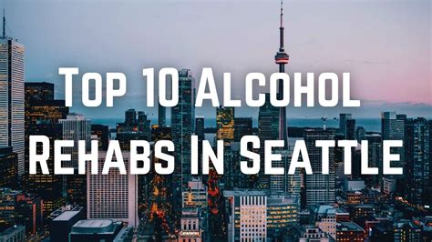 Top 10 Addiction Rehabs In Seattle Youtube