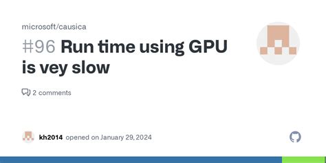 Run Time Using Gpu Is Vey Slow · Issue 96 · Microsoftcausica · Github