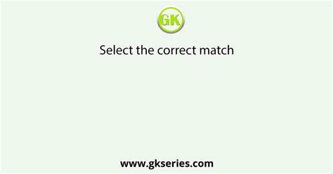 Select The Correct Match Biology Question No 9