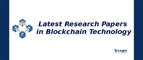 Blockchain Technology Research Papers 2025 S Logix