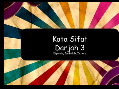 Kata Sifat Cikgu Nordiyanah Cikgu Nur Izziana And Cikgu Nur Syahidah Ppt