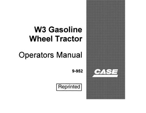 Case W3 Gasoline Wheel Tractor Operators Manual