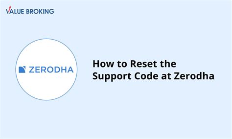 How To Reset The Support Code At Zerodha Value Broking