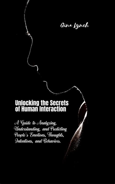 Unlocking The Secrets Of Human Interaction Ebook Gina Lynch