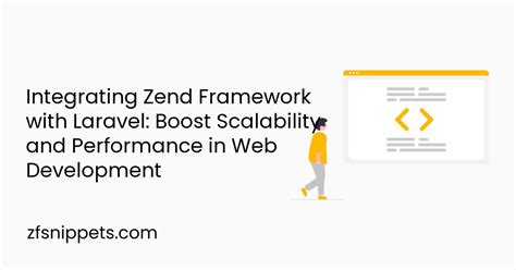 Integrating Zend Framework With Laravel Boost Scalability And Performance In Web Development