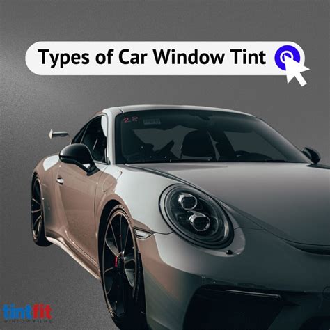 Types Of Car Window Tint A Comprehensive Guide Tintfit Window Films