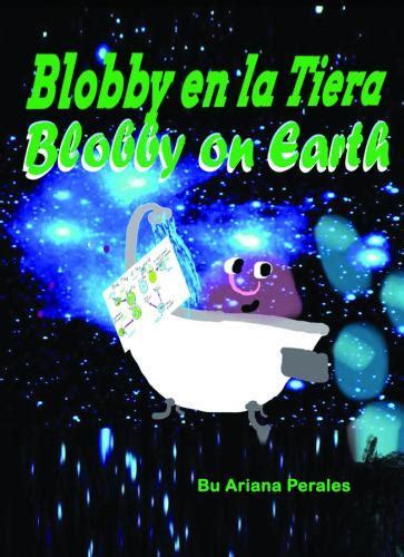 Blobby On Earth The Adventures Of Blobby Einstein Jr By Ariana