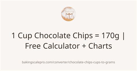 1 Cup Chocolate Chips 170g Free Calculator Charts Baking Scale Pro