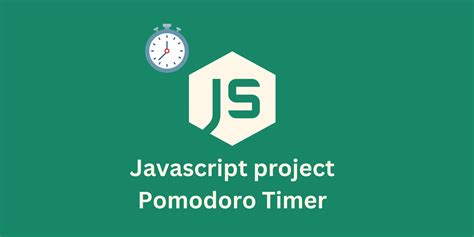 Pomodoro Timer Using JavaScript A Step By Step Guide