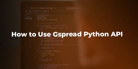 How To Use Gspread Python Api