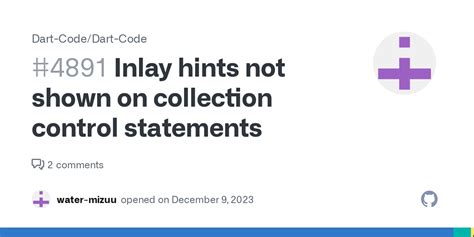 Inlay Hints Not Shown On Collection Control Statements · Issue 4891 · Dart Codedart Code · Github