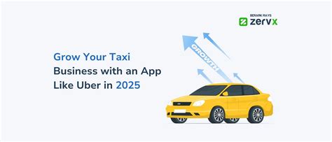 Apps Like Uber Grow Your Taxi Business In 2025