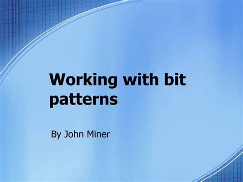 Ppt Working With Bit Patterns Powerpoint Presentation Free Download