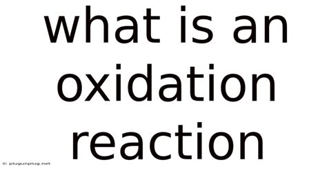 What Is An Oxidation Reaction