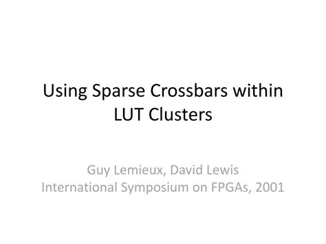 Ppt Fpga Intra Cluster Routing Crossbar Design Powerpoint Presentation Id2430717