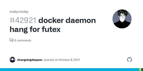 Docker Daemon Hang For Futex · Issue 42921 · Mobymoby · Github