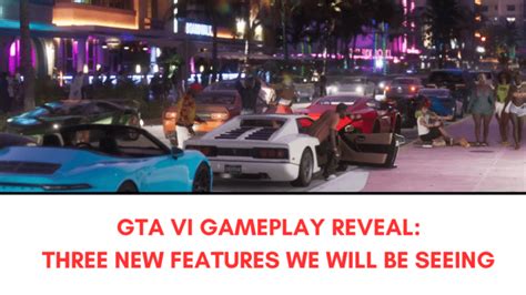 Gta 6 Gameplay Leak 3 Amazing New Features Revealed Enigmatic Horizon