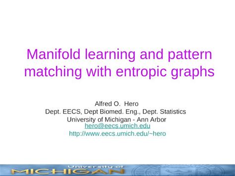 Ppt Manifold Learning And Pattern Matching With Entropic Graphs Dokumentips