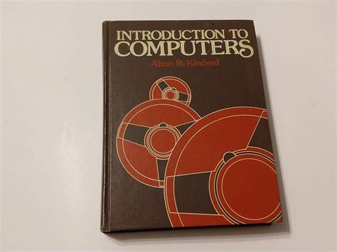 Introduction To Computers Kindred Alton R Books