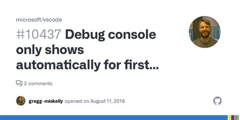 Debug Console Only Shows Automatically For First Debugging Session · Issue 10437 · Microsoft
