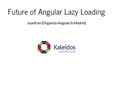 Future Of Angular Lazy Loading Speaker Deck