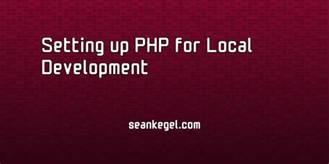 Setting Up Php For Local Development Dev Community