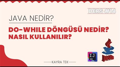 Java Ders 14 Do While Döngüsü Nedir Nasıl Kullanılır Youtube