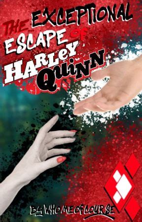 The Exceptional Escape Of Harley Quinn Male Reader X Harley Quinn
