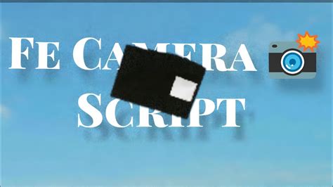 Fe Camera Script 📸 Roblox Foxynaut Youtube