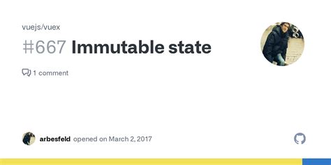 immutable state · issue 667 · vuejs vuex · github