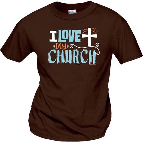 Unite Your Congregation And Invite Newcomers With I Love My Church T Shirts Personalized With