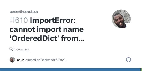 Importerror Cannot Import Name Ordereddict From Typing · Issue 610 · Serengildeepface