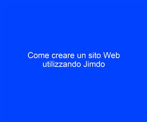 Come Creare Un Sito Web Utilizzando Jimdo