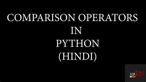 Comparison Operators In Python In Hindi Python Tutorials In Hindi Youtube