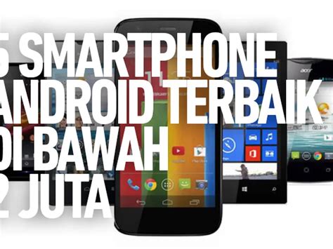 Smartphone Android Terbaik Di Bawah Rp Juta Page