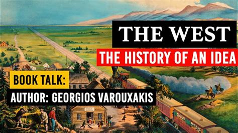 Book Talk The West The History Of An Idea Youtube