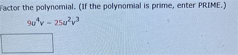 Solved Factor The Polynomial If The Polynomial Is Prime